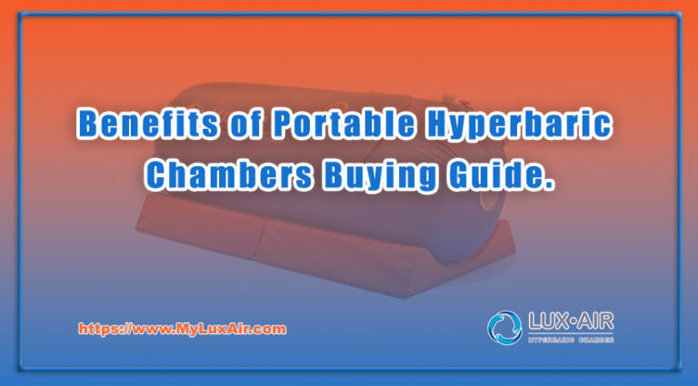 Benefits of Portable Hyperbaric Chambers Buying Guide. - My Lux-Air